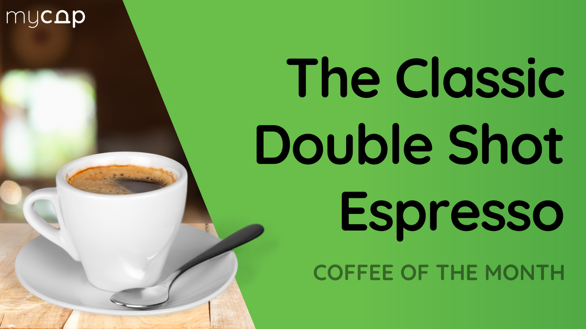 The Classic Double Shot Espresso – My-Cap